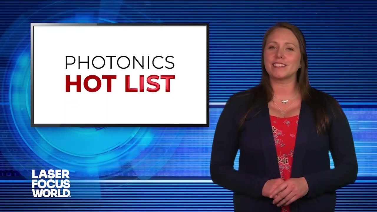 Photonics Hot List: June 20, 2022 | Laser Focus World
