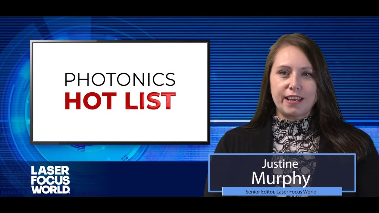 Video: January 27, 2023 Photonics Hot List | Laser Focus World