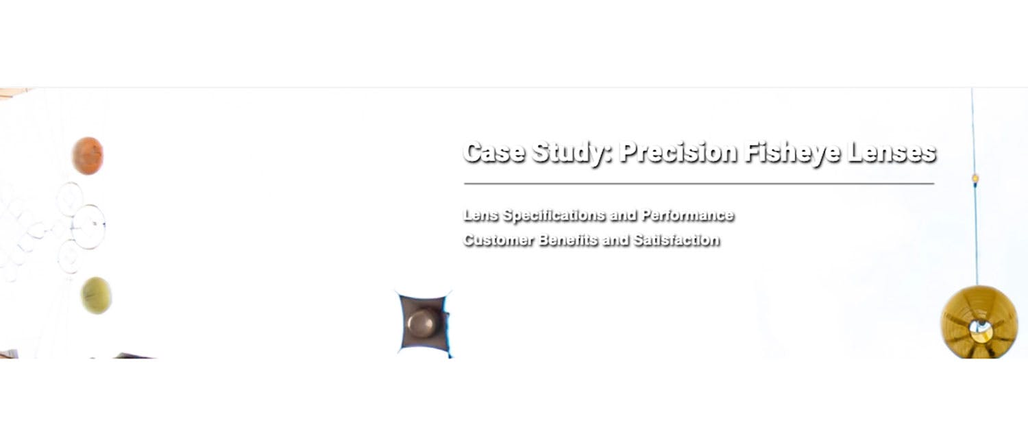 Case Study: Precision Fisheye Lenses | Laser Focus World