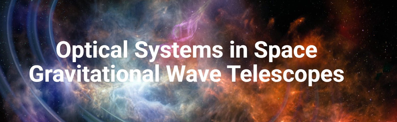 Optical Systems in Space Gravitational Wave Telescopes | Laser Focus World