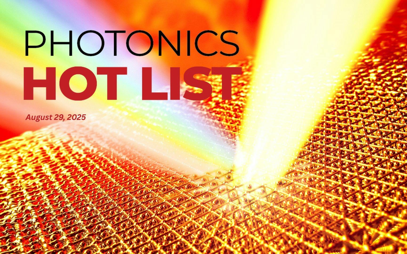 Photonics Hot List: August 29, 2025 | Laser Focus World