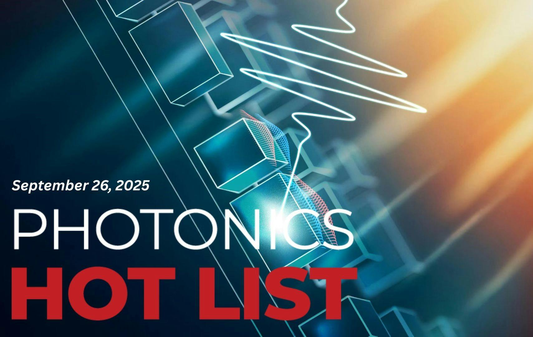 Photonics Hot List: September 26, 2025 | Laser Focus World